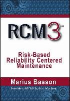 Rcm3: Risk-Based Reliability Centered Maintenance - Basson Marius | Książka w Empik