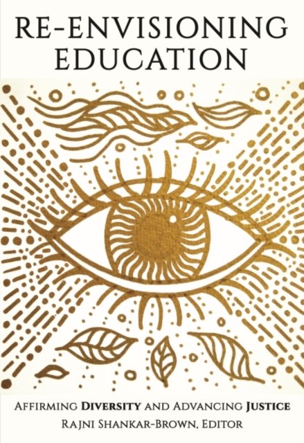 Re-Envisioning Education: Affirming Diversity and Advancing Justice ...