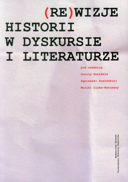 (Re)wizje historii w dyskursie i literaturze - Opracowanie zbiorowe | Książka w Empik