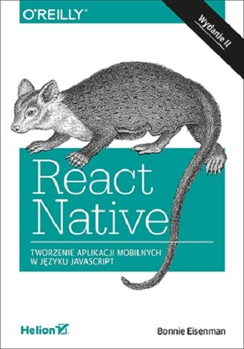 React Native. Tworzenie aplikacji mobilnych w języku JavaScript ...