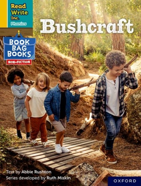 Read Write Inc. Phonics: Bushcraft (Yellow Set 5 NF Book Bag Book 5) - Abbie Rushton | Książka w ...