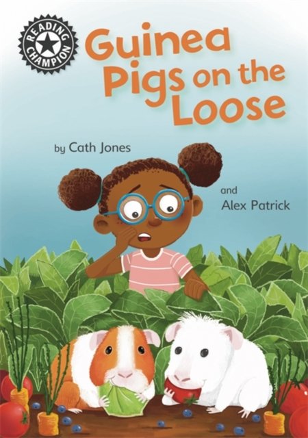 Reading Champion: Guinea Pigs on the Loose: Independent Reading 11 ...