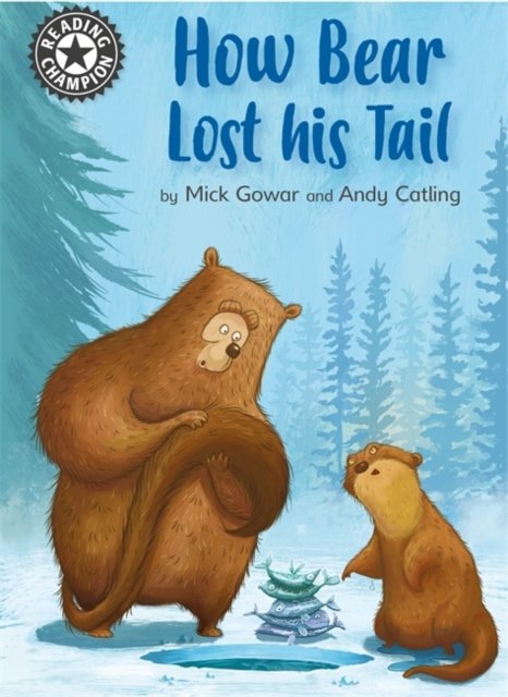 Reading Champion. How Bear Lost His Tail. Independent Reading. Volume ...