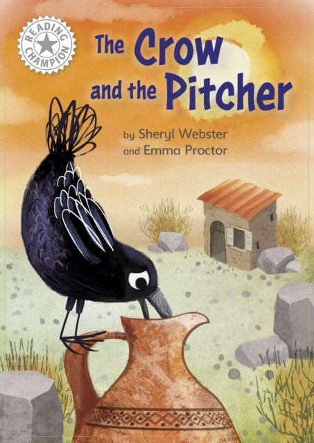Reading Champion: The Crow and the Pitcher: Independent Reading White ...