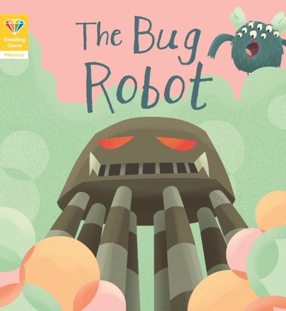 Reading Gems Phonics. The Bug Robot. Book 4 - Opracowanie zbiorowe ...