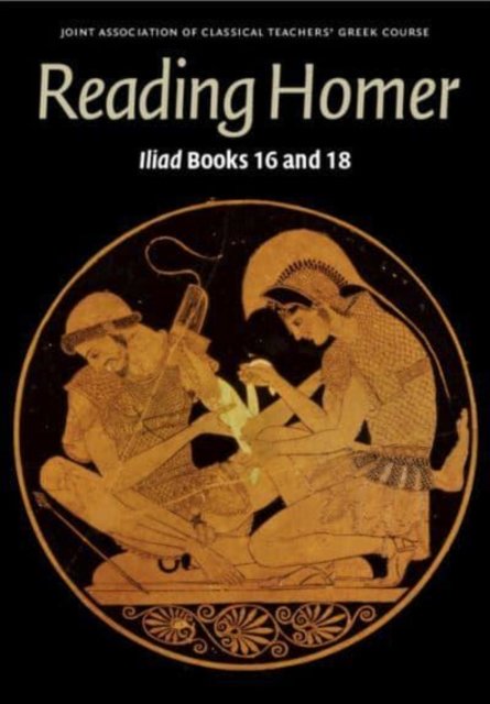 Reading Homer. Iliad Books 16 and 18 - Opracowanie zbiorowe | Książka w ...