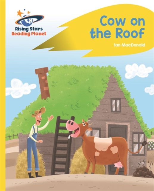 Reading Planet - Cow on the Roof - Yellow. Rocket Phonics - Macdonald ...