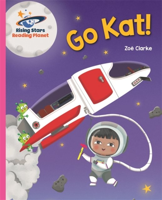 Reading Planet - Go Kat, Go! - Pink A. Galaxy - Zoe Clarke | Książka w ...