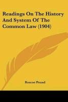 Readings on the History and System of the Common Law (1904) - Pound ...