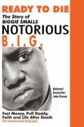 Ready to Die: The Story of Biggie Smalls--Notorious B.I.G.: Fast Money ...