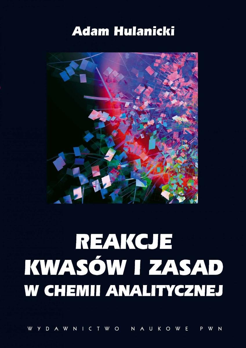 Reakcje kwasów i zasad w chemii analitycznej - ebook PDF - Hulanicki Adam | Ebook Sklep EMPIK.COM