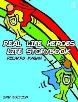 Real Life Heroes Life Storybook, 3rd Edition - Kagan Richard Ph.D ...
