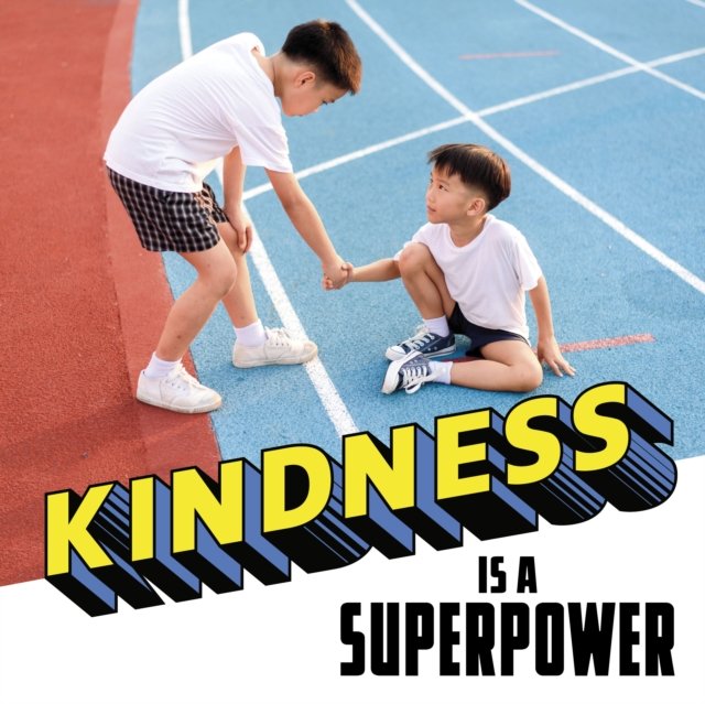 Real-Life Superpowers, Kindness Is a Superpower - Mari Schuh | Książka ...