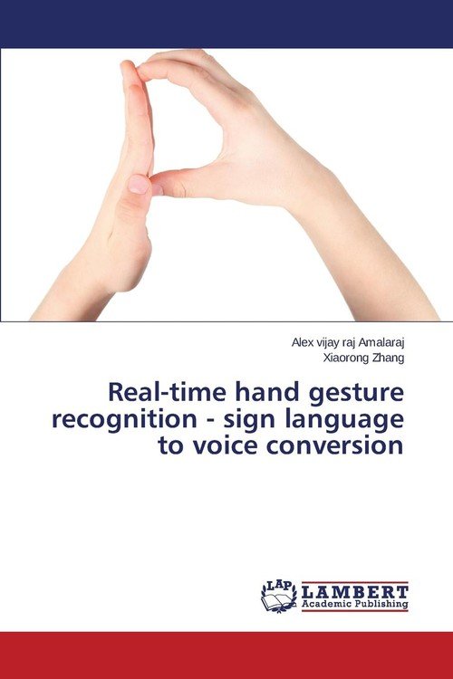 Real-time hand gesture recognition - sign language to voice conversion ...