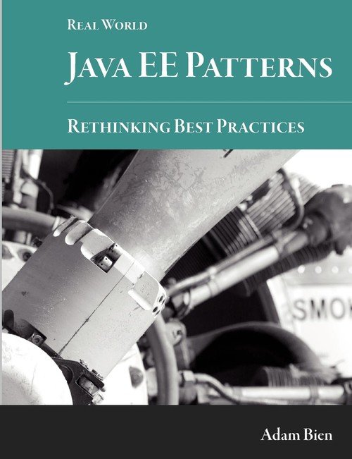 Real World Java EE Patterns-Rethinking Best Practices - Bien Adam | Książka w Empik