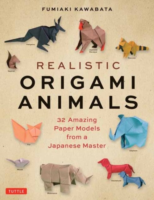 Realistic Origami Animals: 32 Amazing Paper Models from a Japanese ...