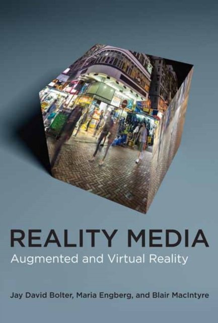 Reality Media: Augmented and Virtual Reality - Bolter Jay David ...