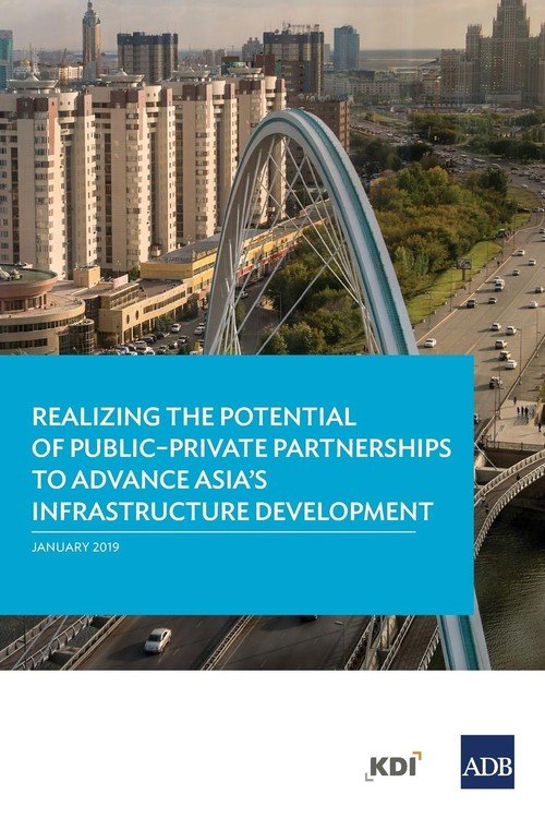 Realizing the Potential of Public-Private Partnerships to Advance Asia ...