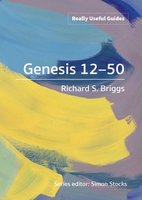 Really Useful Guides: Genesis 12-50 - Richard S. Briggs | Książka w Empik