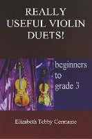 Really Useful Violin Duets! Beginners to grade 3 - Germaine Elizabeth ...