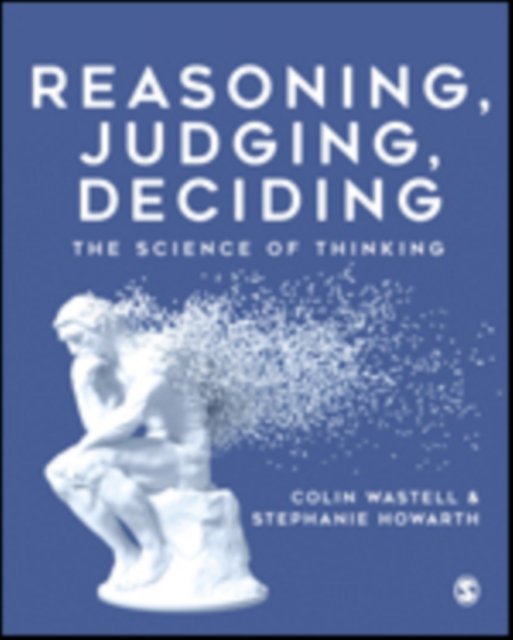 Reasoning, Judging, Deciding: The Science of Thinking - Colin Wastell ...