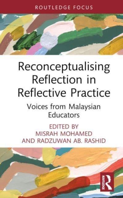 Reconceptualising Reflection in Reflective Practice: Voices from ...