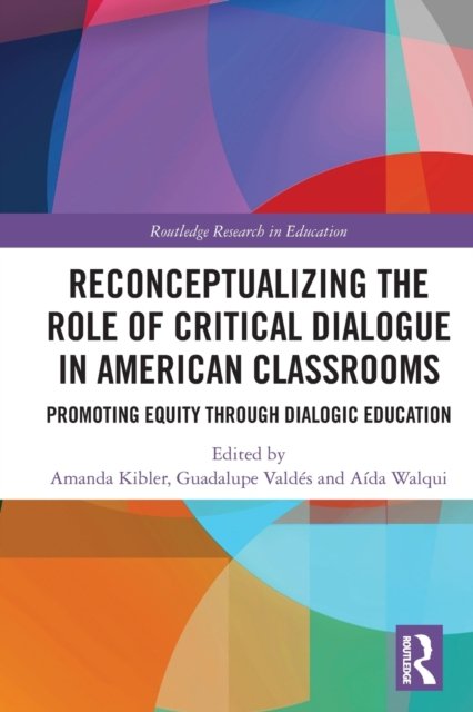 Reconceptualizing the Role of Critical Dialogue in American Classrooms ...