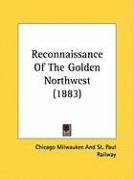 Reconnaissance of the Golden Northwest (1883) - Chicago Milwaukee&Paul ...
