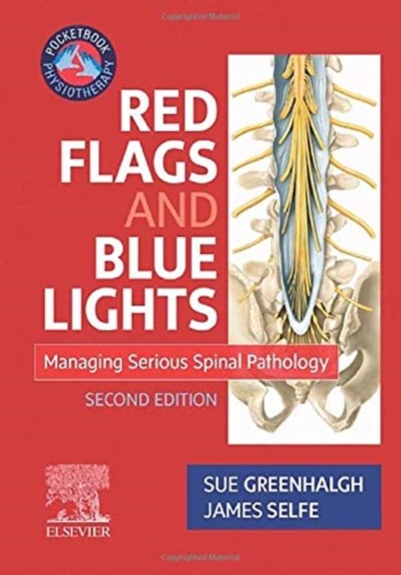 Red Flags and Blue Lights: Managing Serious Spinal Pathology - Sue ...