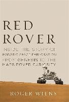 Red Rover: Inside the Story of Robotic Space Exploration, from Genesis ...
