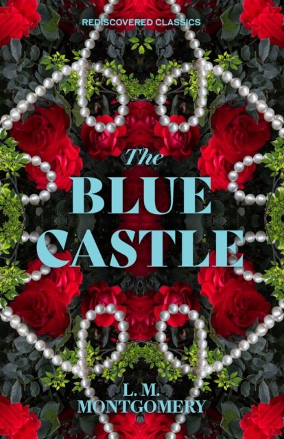 Rediscovered Classics, The Blue Castle - L.M. Montgomery | Książka w Empik