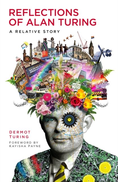 Reflections of Alan Turing: A Relative Story - Dermot Turing | Książka ...