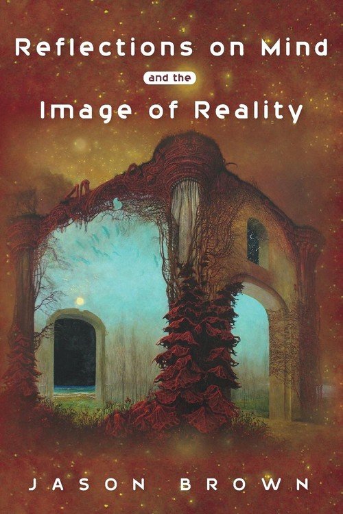 Reflections on Mind and the Image of Reality - Brown Jason | Książka w ...