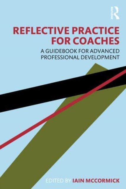 Reflective Practice for Coaches: A Guidebook for Advanced Professional ...