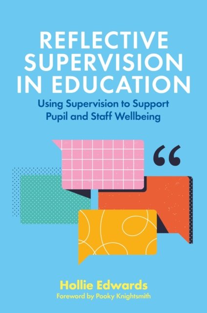 Reflective Supervision in Education: Using Supervision to Support Pupil ...