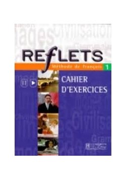 Reflets. Cahier D'Exercices - Opracowanie zbiorowe | Książka w Empik