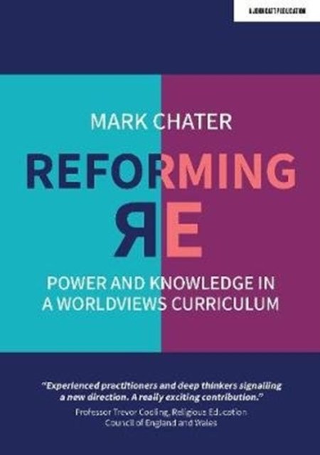 Reforming Religious Education. Power and Knowledge in a Worldviews ...