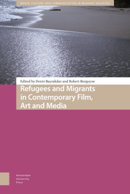 Refugees and Migrants in Contemporary Film, Art and Media - Opracowanie ...
