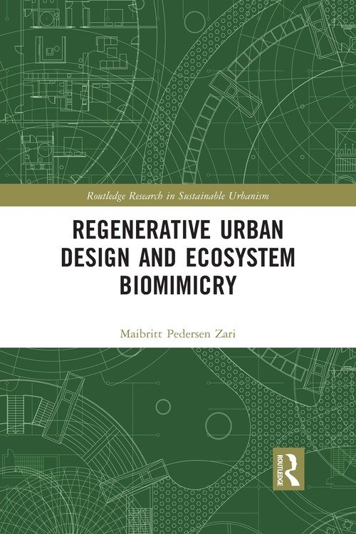 Regenerative Urban Design and Ecosystem Biomimicry - W opisie | Książka ...