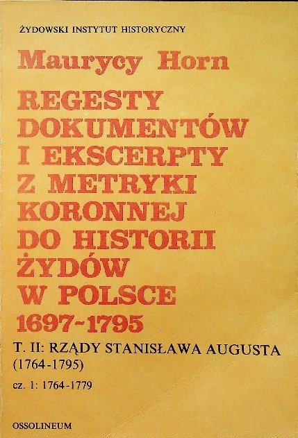 Regesty dokumentów i ekscerpty z metryki koronnej do historii Żydów w ...