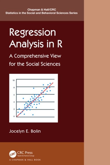 Regression Analysis in R: A Comprehensive View for the Social Sciences ...