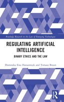 Regulating Artificial Intelligence: Binary Ethics and the Law - Harasimiuk Dominika Ewa ...