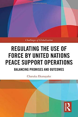 Regulating the Use of Force by United Nations Peace Support Operations ...