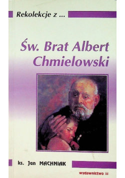 Rekolekcje z Św Brat Albert Chmielowski - Wydawnictwo M | Książka w Empik