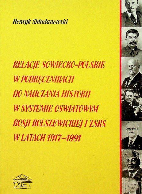 Relacje sowiecko-polskie w podręcznikach do nauczania historii w systemie oświatowym Rosji ...