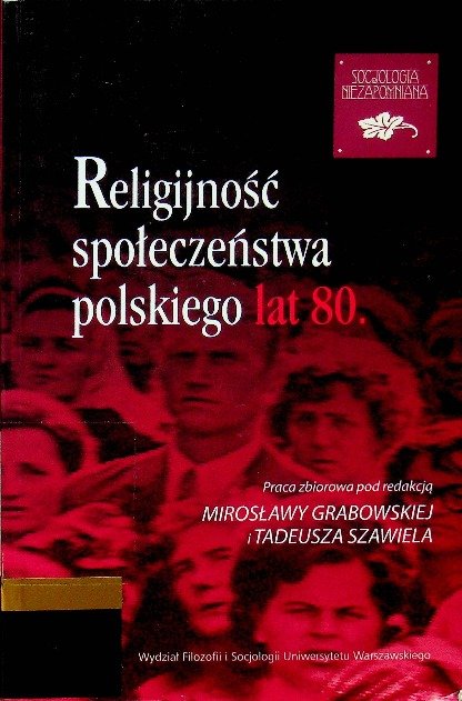 Religijność społeczeństwa polskiego lat 80 - W opisie | Książka w Empik Religijność społeczeństwa polskiego lat 80 - W opisie | Książka w Empik