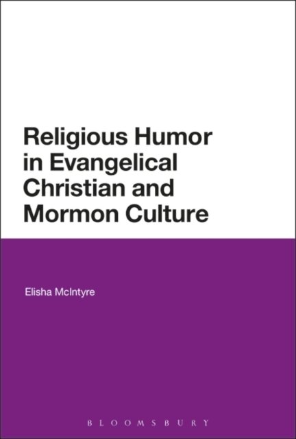 Religious Humor in Evangelical Christian and Mormon Culture ...