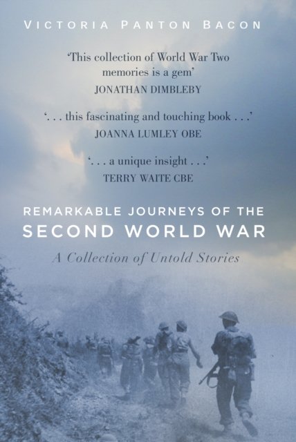 Remarkable Journeys of the Second World War: A Collection of Untold ...
