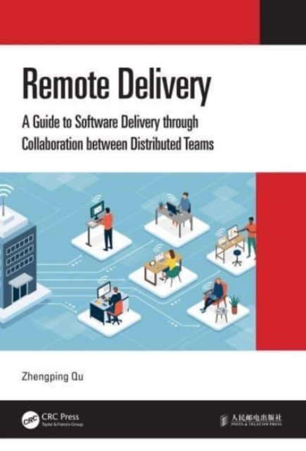 Remote Delivery: A Guide to Software Delivery through Collaboration ...