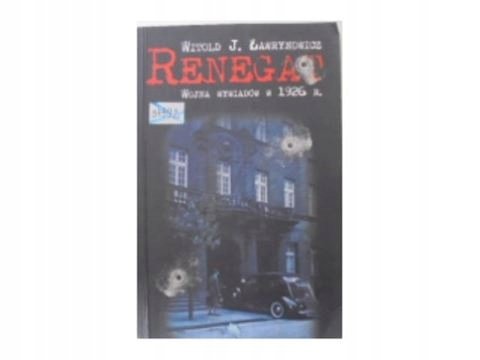 Renegat. Wojna wywiadów 1926 r - Ławrynowicz Witold J. | Książka w Empik